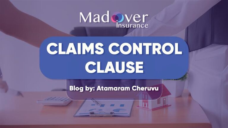 CLAIMS CONTROL CLAUSE – Madoverinsurance